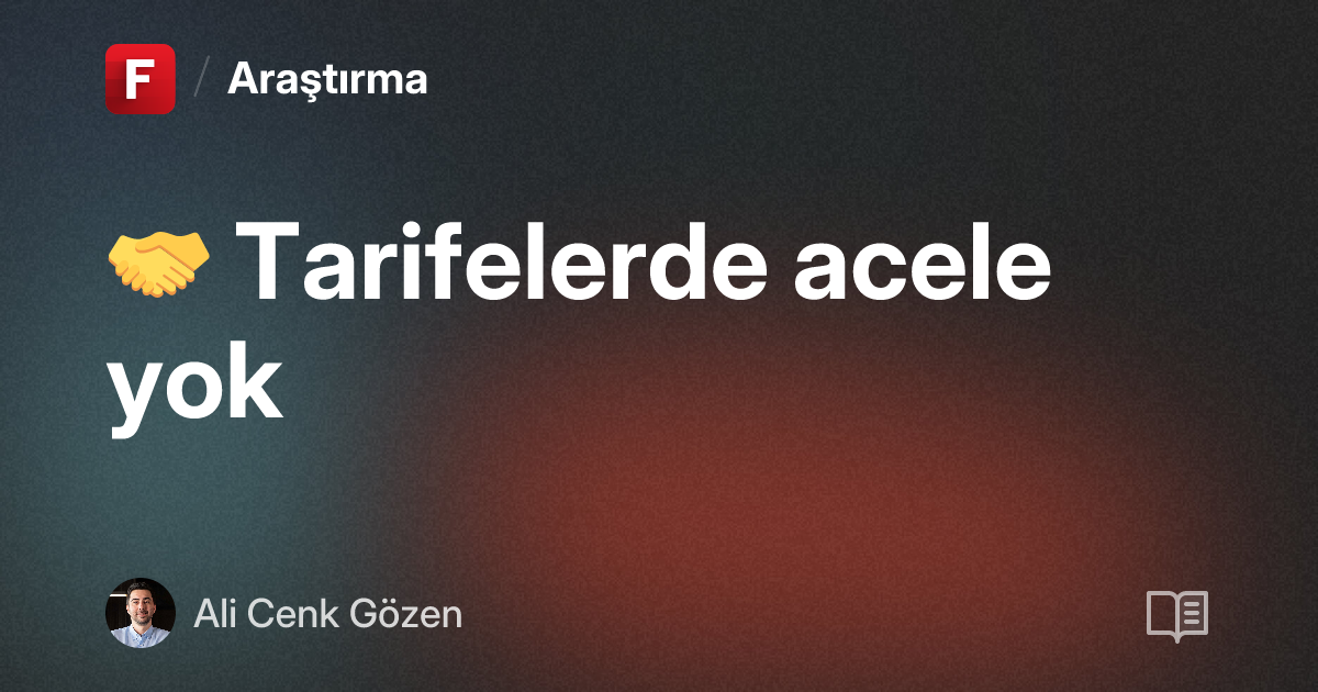 🤝 Tarifelerde acele yok