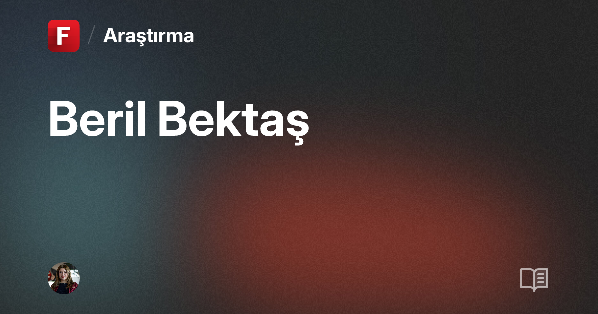 Beril Bektaş | Fintables Araştırma