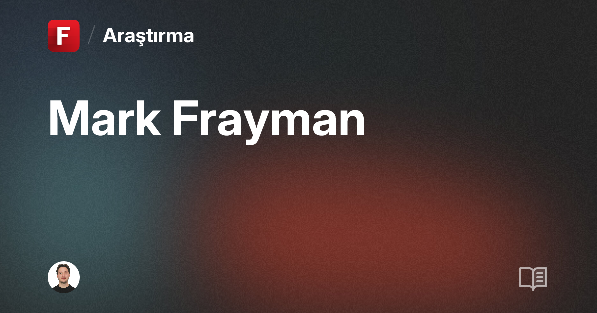 Mark Frayman | Fintables Araştırma