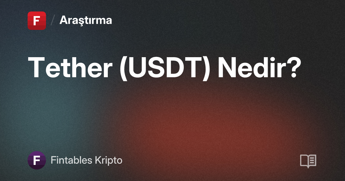 Tether (USDT) Nedir?