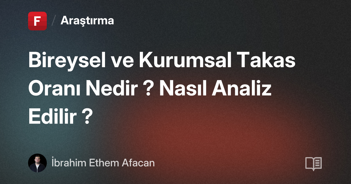 Bireysel ve Kurumsal Takas Oranı Nedir ? Nasıl Analiz Edilir