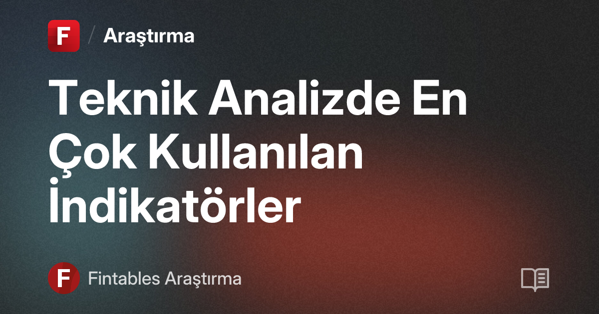 Teknik Analizde En Çok Kullanılan İndikatörler