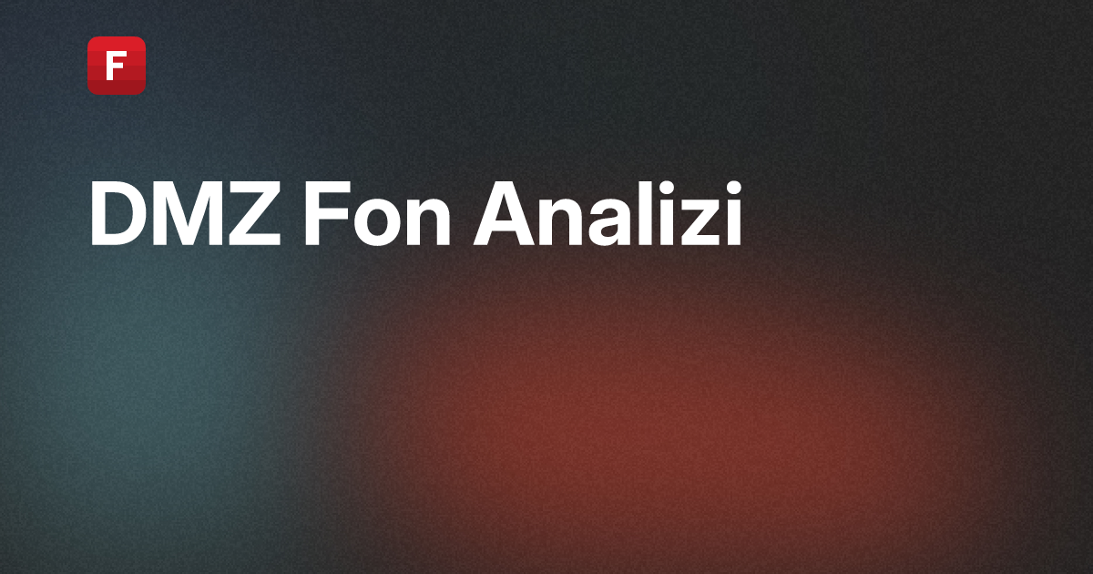 DMZ Fon Analiz - DENİZ PORTFÖY ZEYTİN SERBEST (DÖVİZ) ÖZEL FON