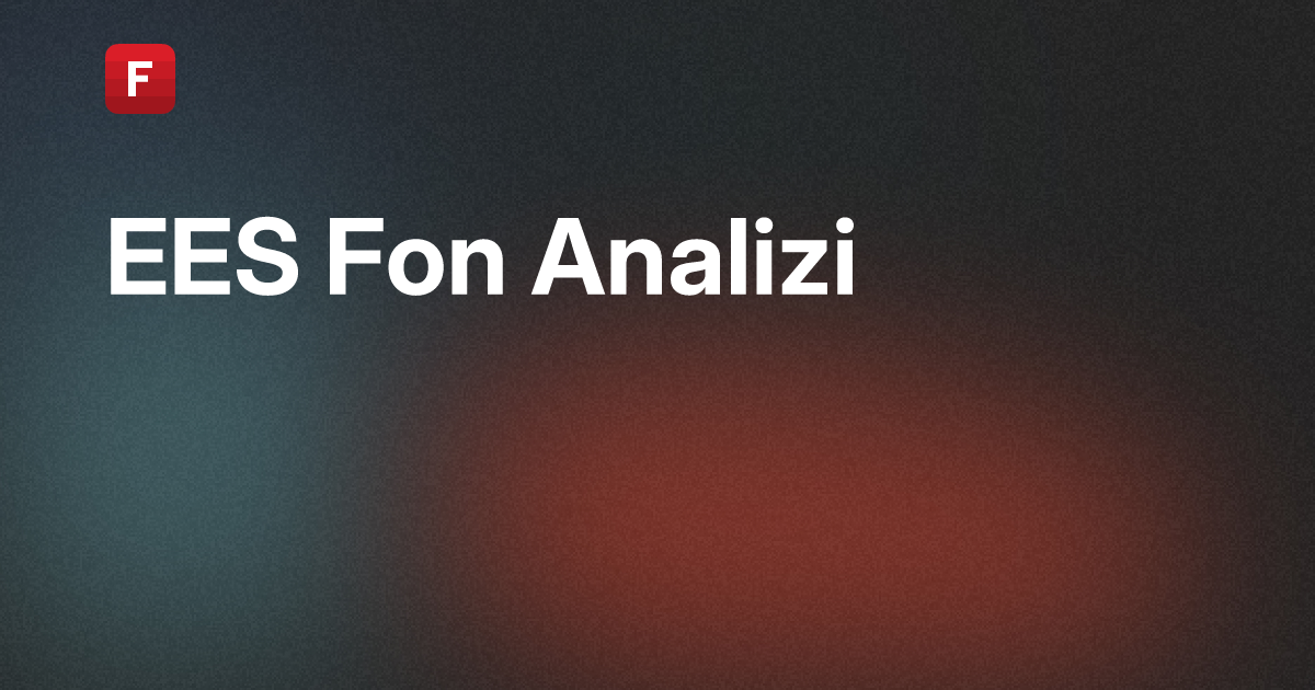 EES Fon Analiz - İSTANBUL PORTFÖY EE SERBEST (DÖVİZ) ÖZEL FON