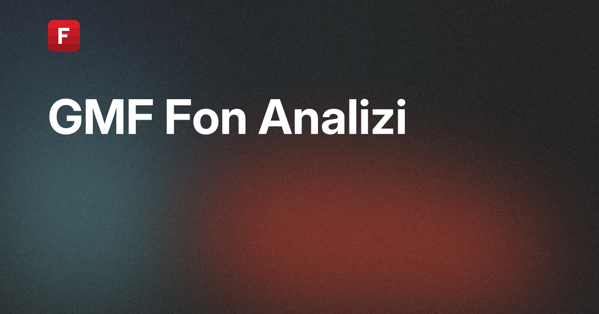 GMF Fon Analiz - ANADOLU HAYAT EMEKLİLİK A.Ş. GÜMÜŞ FON SEPETİ EMEKLİLİK YATIRIM FONU