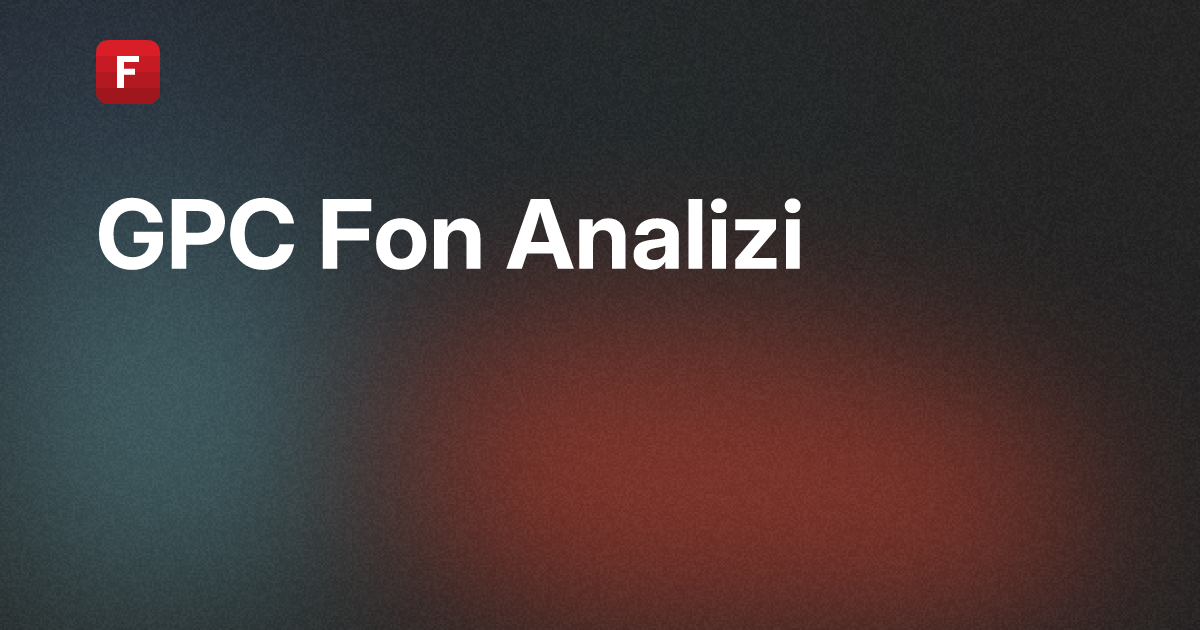 GPC Fon Analiz - GARANTİ PORTFÖY İKİNCİ SERBEST (DÖVİZ) FON
