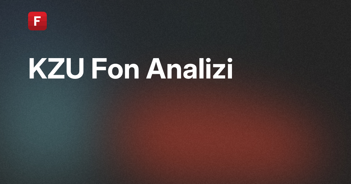 KZU Fon Analiz - KUVEYT TÜRK PORTFÖY İKİNCİ ALTIN KATILIM FONU