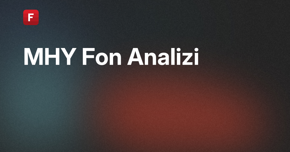 MHY Fon Analiz - METLİFE EMEKLİLİK VE HAYAT A.Ş. DENGELİ DEĞİŞKEN GRUP EMEKLİLİK YATIRIM FONU