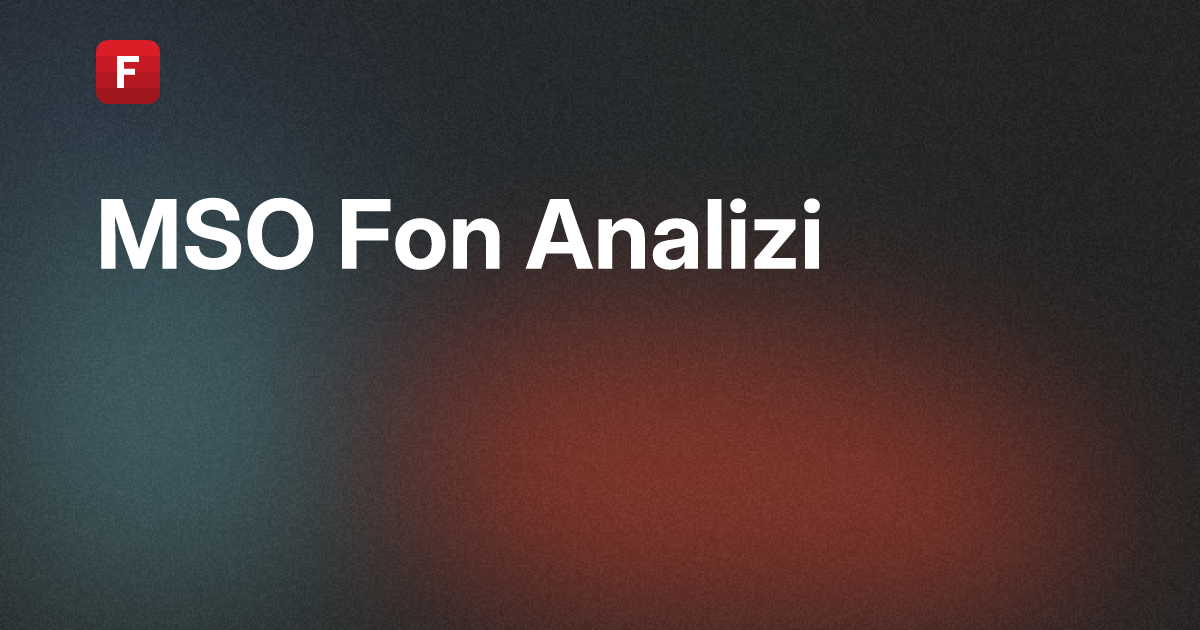 MSO Fon Analiz - QINVEST PORTFÖY MSK SERBEST (DÖVİZ) ÖZEL FON