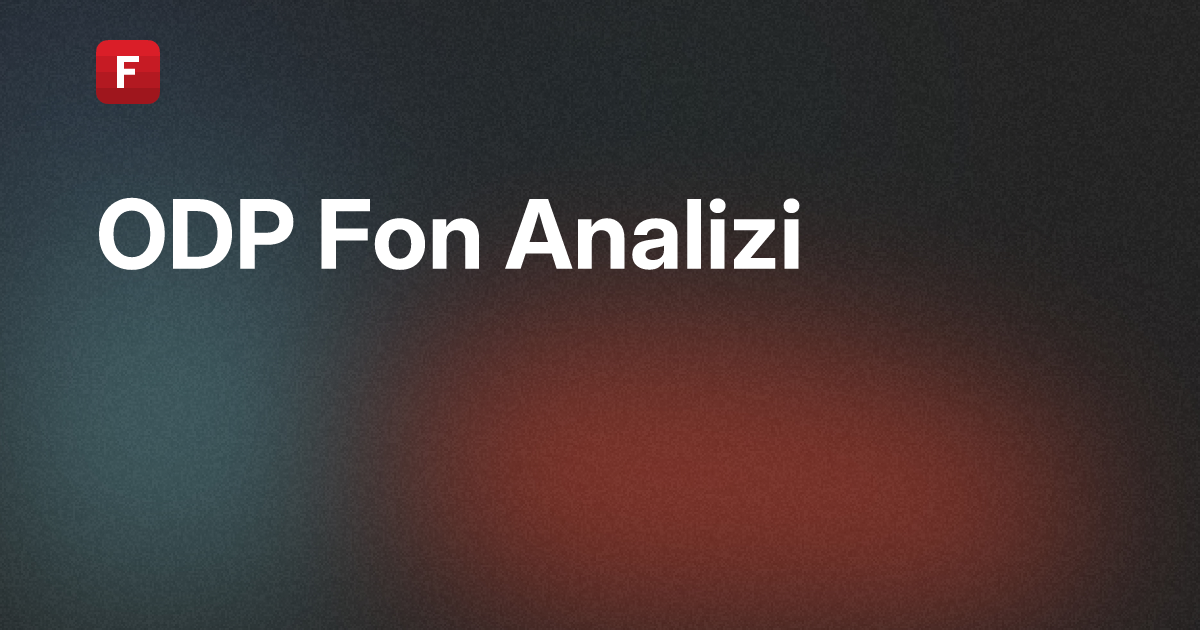 ODP Fon Analiz - OSMANLI PORTFÖY BİRİNCİ SERBEST FON