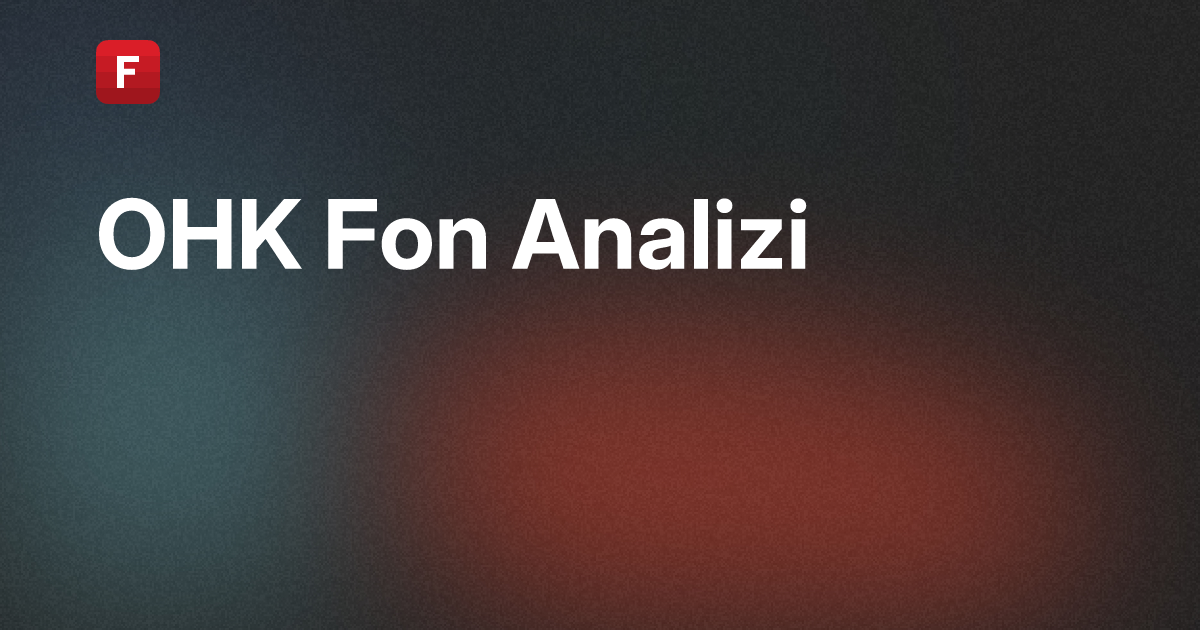 OHK Fon Analiz - OYAK PORTFÖY KATILIM HİSSE SENEDİ (TL) FONU (HİSSE SENEDİ YOĞUN FON)