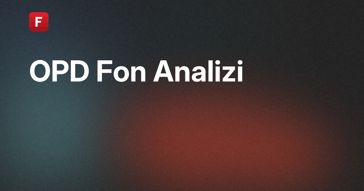 OPD Fon Analiz - OSMANLI PORTFÖY ANKA SERBEST FON
