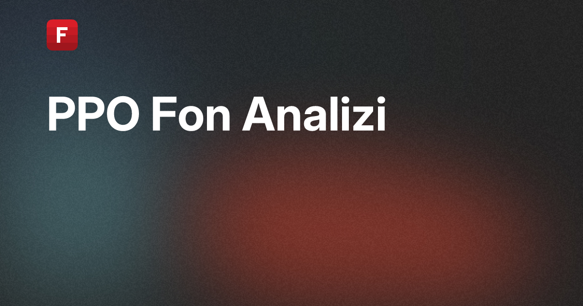 PPO Fon Analiz - PARDUS PORTFÖY ONDÖRDÜNCÜ HİSSE SENEDİ SERBEST (TL) FON (HİSSE SENEDİ YOĞUN FON)