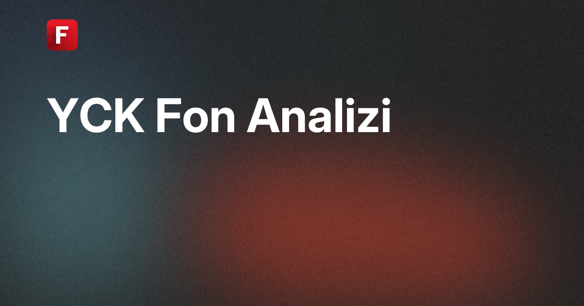YCK Fon Analiz - YAPI KREDİ PORTFÖY CİHANGİR SERBEST FON