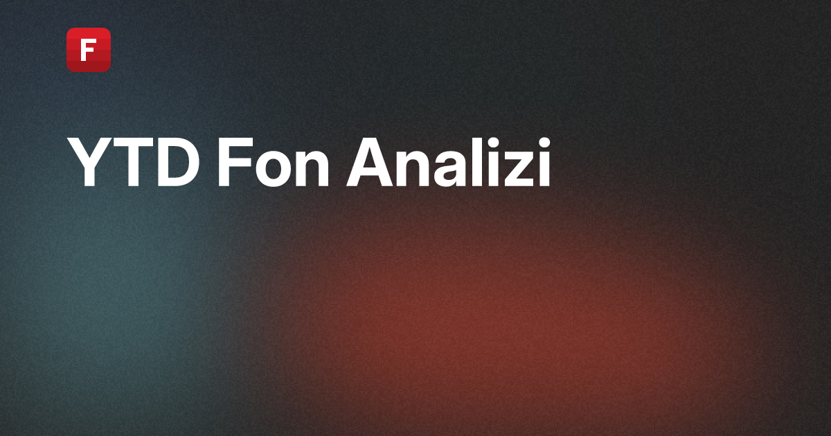 YTD Fon Analiz - YAPI KREDİ PORTFÖY YABANCI FON SEPETİ FONU