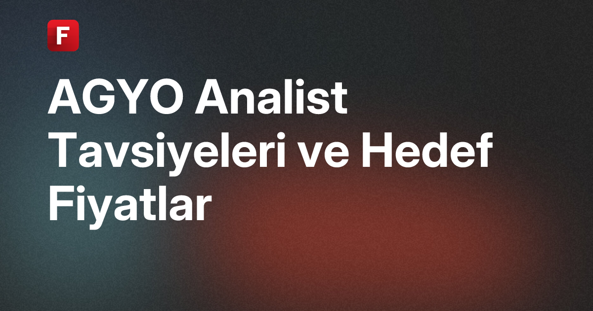 Atakule Gayrimenkul Yatırım Ortaklığı A.Ş. (AGYO) Analist Tavsiyeleri ...
