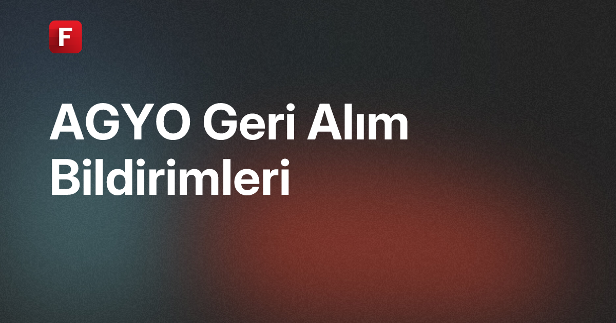 Atakule Gayrimenkul Yatırım Ortaklığı A.Ş. (AGYO) Geri Alımlar