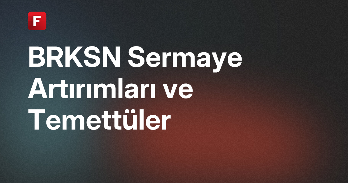 Berkosan Yalıtım ve Tecrit Maddeleri Üretim ve Ticaret A.Ş. (BRKSN ...