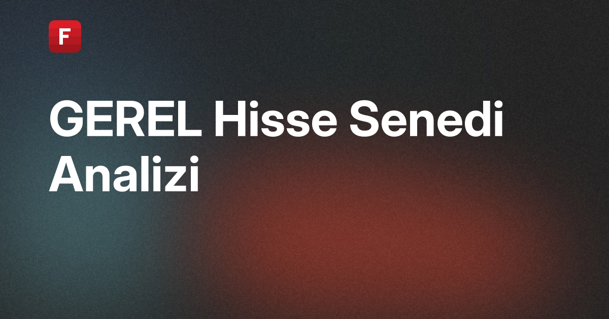 GEREL Hisse Senedi Fiyatı, Grafiği ve Finansalları - Gersan Elektrik Ticaret ve Sanayi A.Ş.