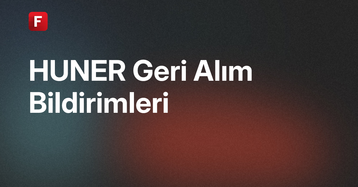 Hun Yenilenebilir Enerji Üretim A.Ş. (HUNER) Geri Alımlar