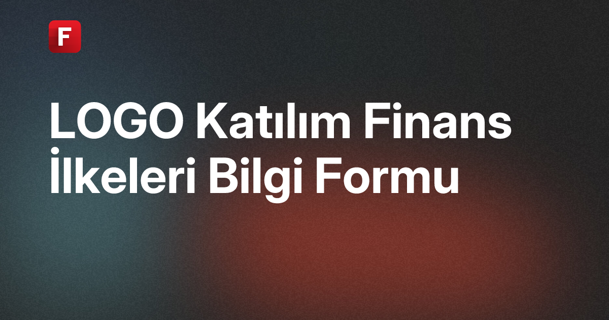 Logo Yazılım Sanayi ve Ticaret A.Ş. (LOGO) Katılım Finans İlkeleri ...