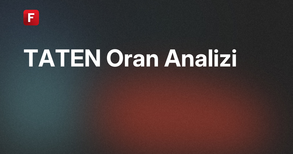 Tatlıpınar Enerji Üretim A.Ş. (TATEN) Oran Analizi